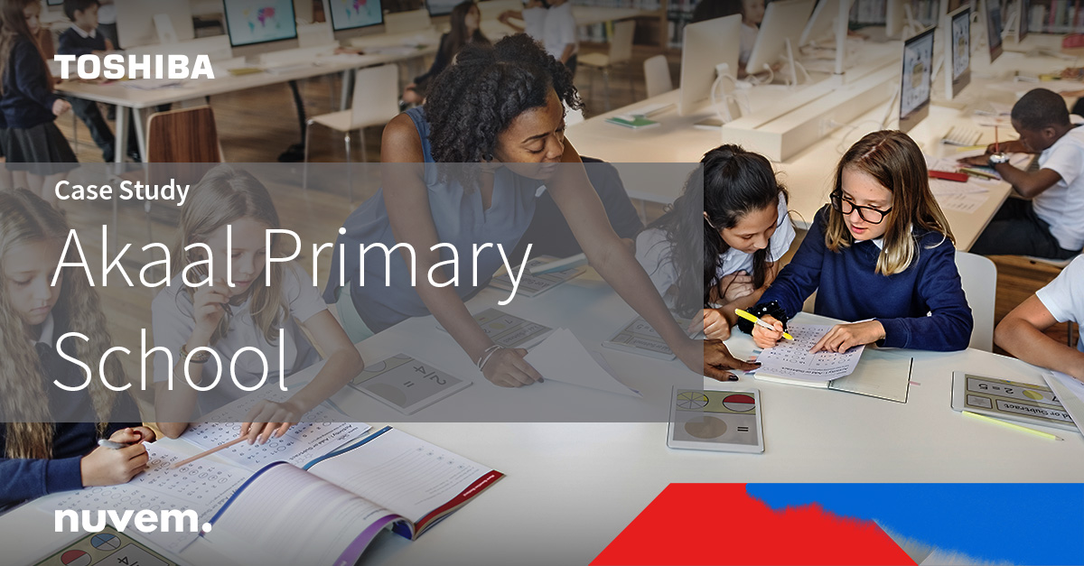 Case Study: Akaal Primary School | MPS | Nuvem | Toshiba