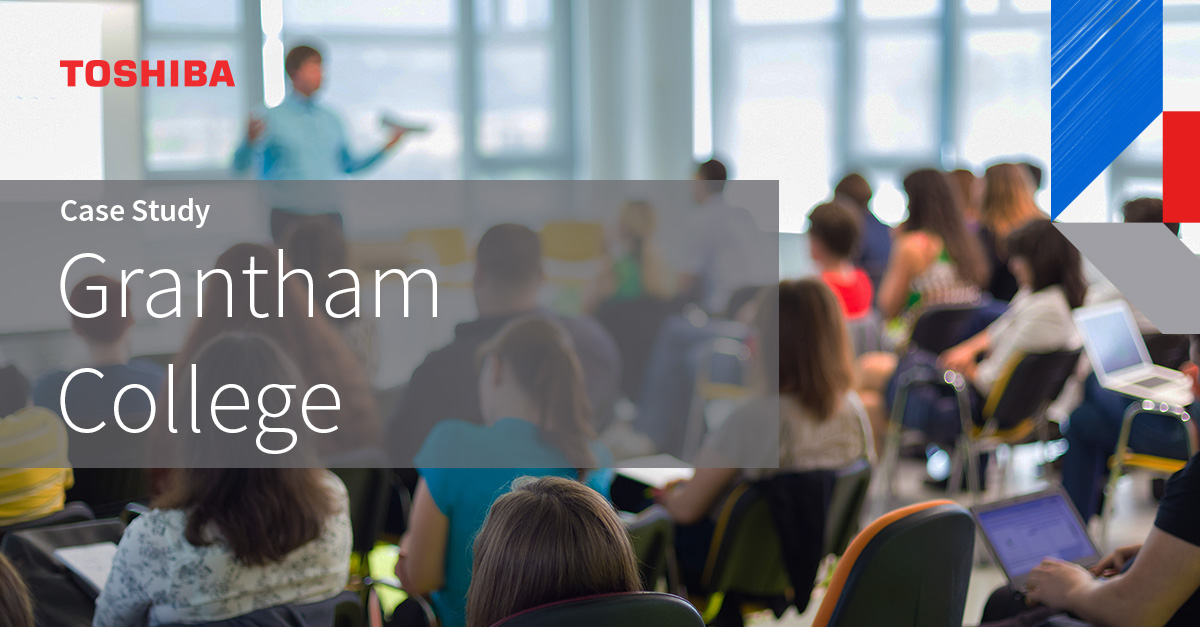 Case Study: Grantham College | Managed Print Services | Toshiba